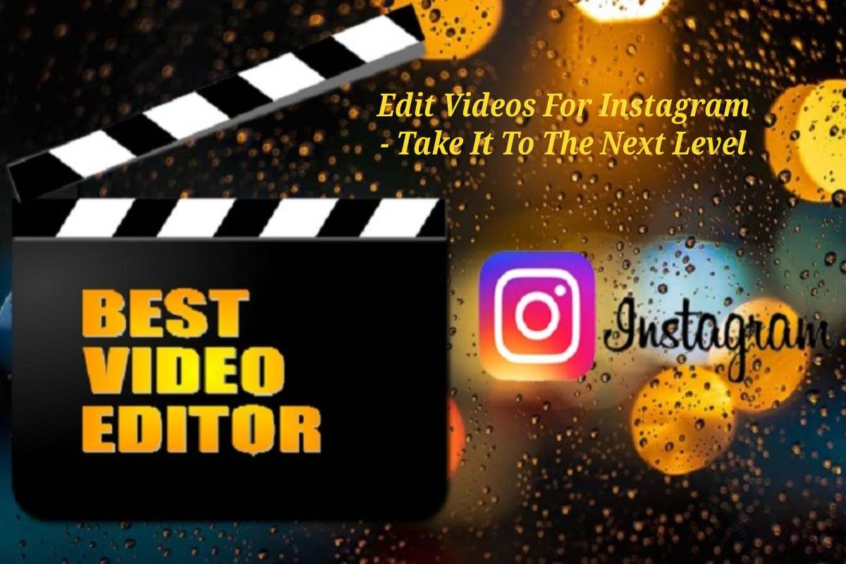Edit Videos For Instagram - Take It To The Next Level (2021)
