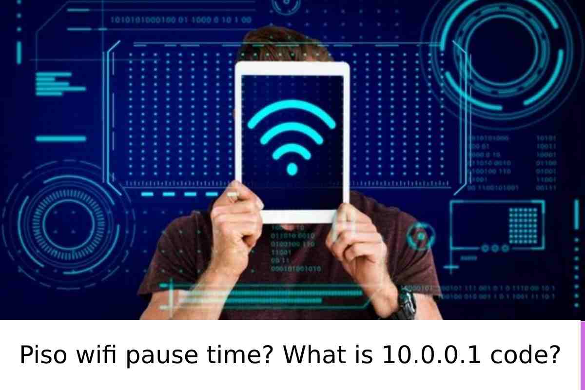 Piso Wifi Pause Time What Is 10 0 0 1 Code 