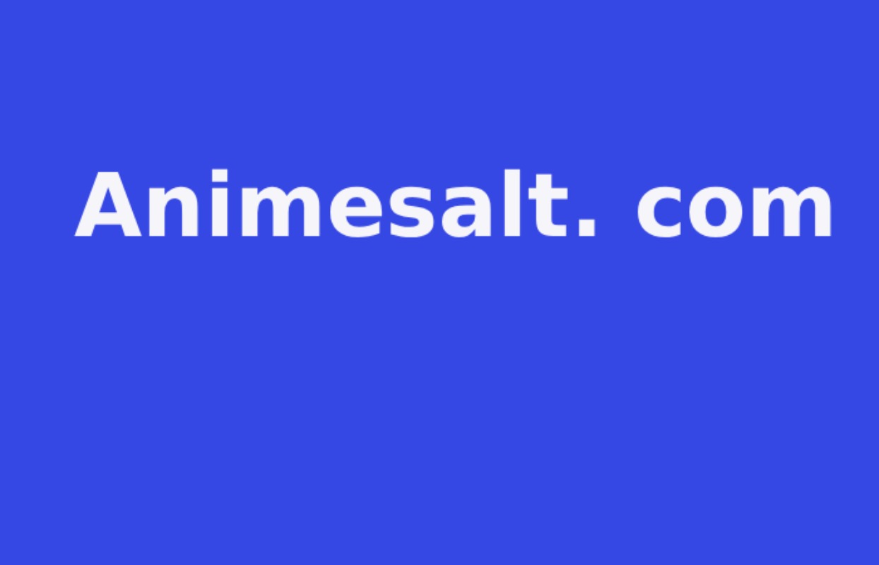 Animesalt. com: Spot for Free Anime Streaming in 2025